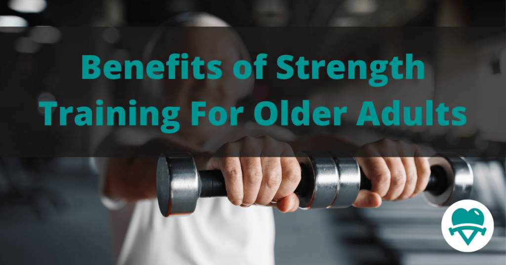 The Benefits of Strength Training For Older Adults | Keeping Strong